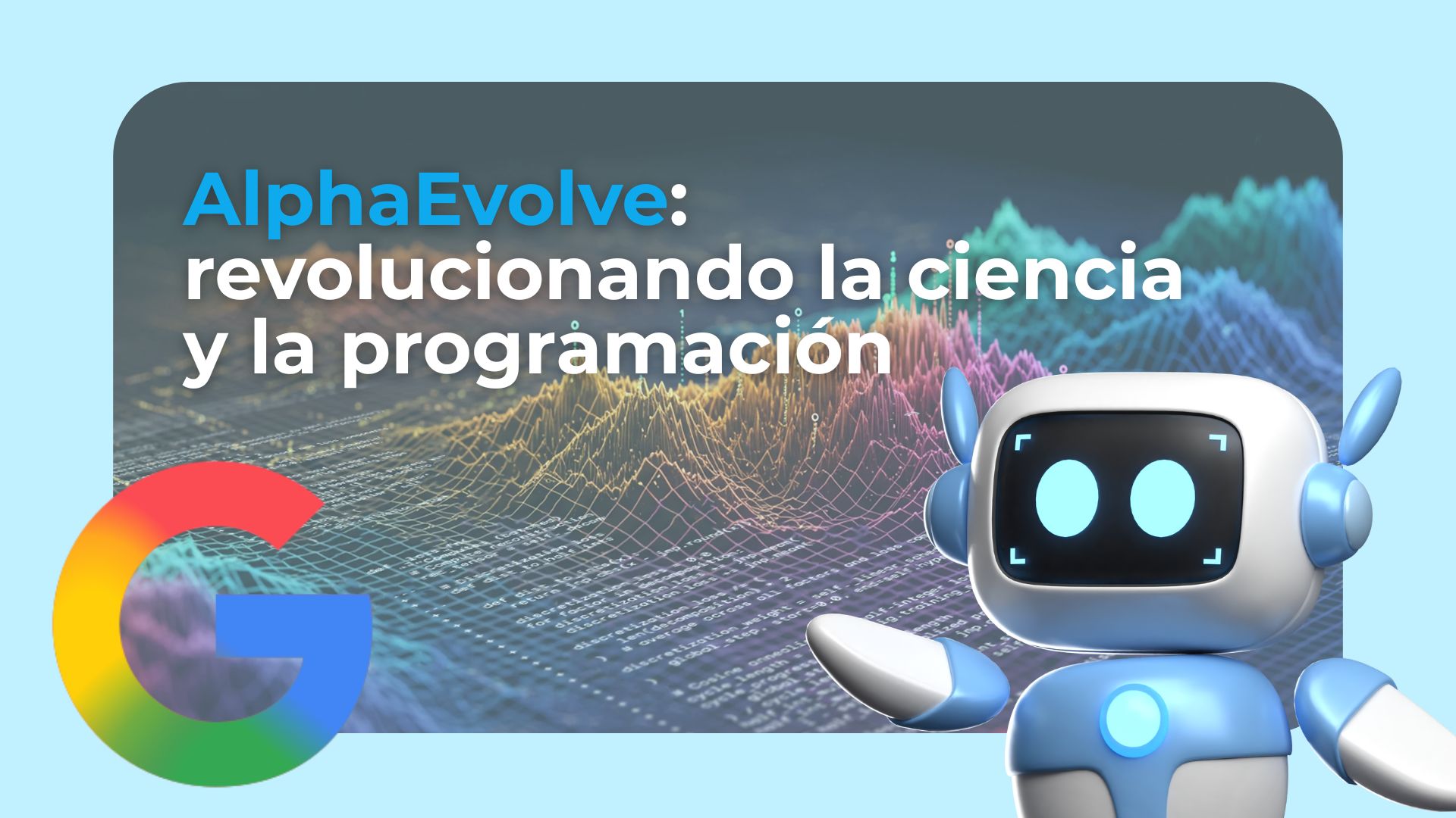 Google presenta AlphaEvolve: la inteligencia artificial que automatiza descubrimientos ...